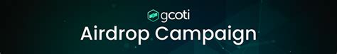 Upcoming Gcoti Airdrop Campaign What You Need To Know About Coti