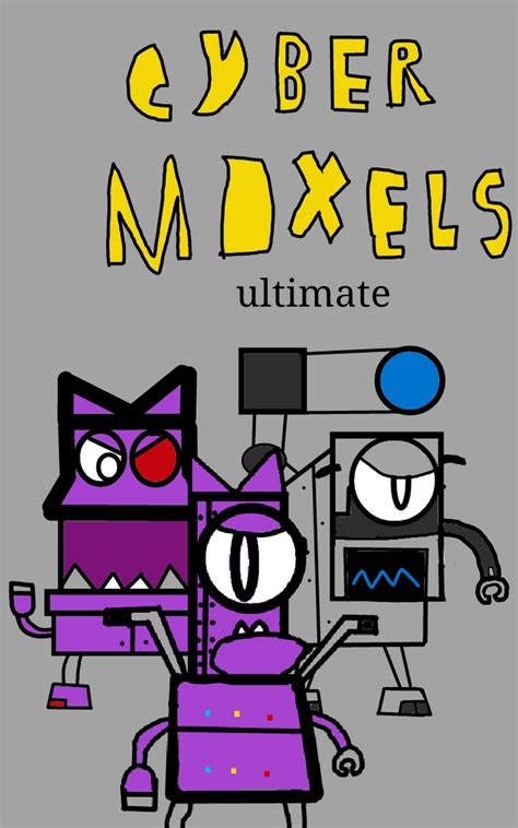 Cyber Mixels Ultimate Poster By Mixjax On Deviantart