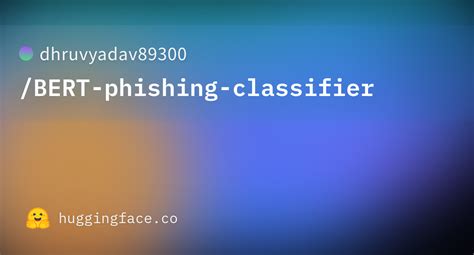 dhruvyadav89300 bert phishing classifier · hugging face
