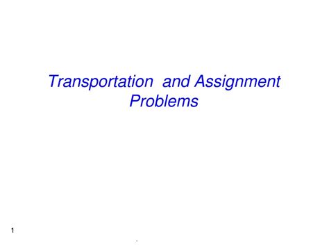 Ppt Transportation And Assignment Problems Powerpoint Presentation