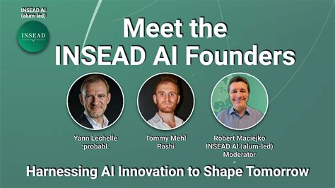 Insead Ai Founders Shaping Tomorrow By Robert Maciejko Oct 2024 Medium