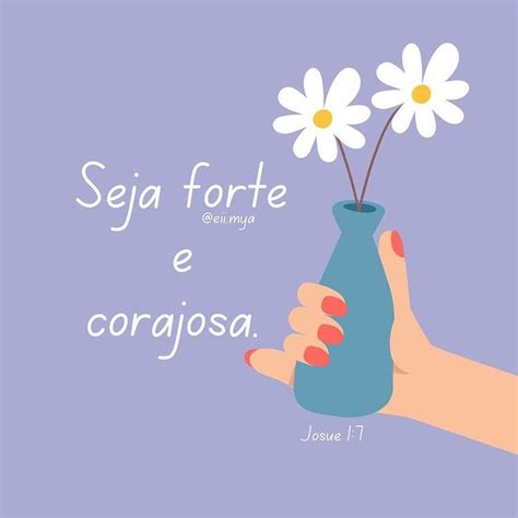 Eii Mya No Instagram Seja Forte E Corajosa Boa Tarde Segue
