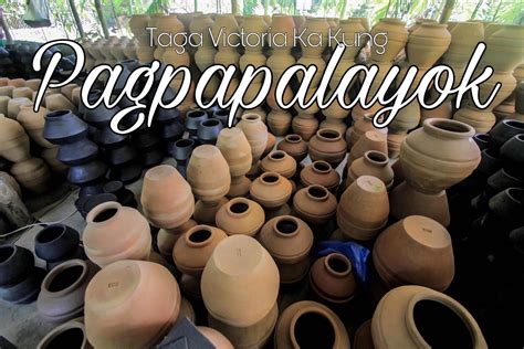 Ang Pagpapalayok Ang Isa Sa Taga Victoria Tarlac Ka Kung