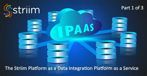 Data Integration Platform As A Service Or Data IPaaS Striim