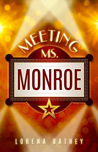 Meeting Ms Monroe By Lorena Bathey Goodreads