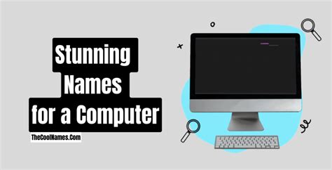 Cool Computer Names And Catchy Nickname Ideas Cool Computer Names And Catchy Nickname Ideas