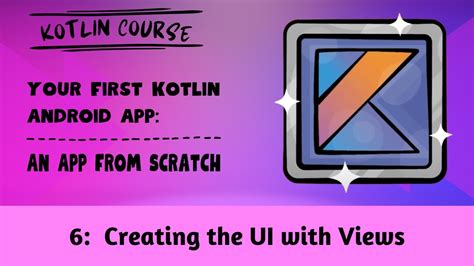 Your First Kotlin Android App Episode Creating The UI With Views YouTube