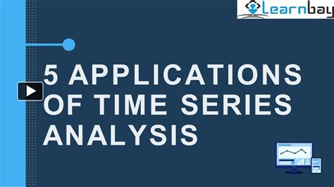 Ppt 5 Applications Of Time Series Analysis Powerpoint Presentation