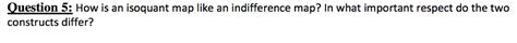 Solved How Is An Isoquant Map Like An Indifference Map In