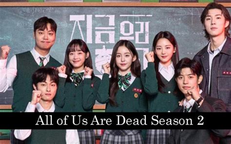 All Of Us Are Dead Season 2 Release Date Trailer And More