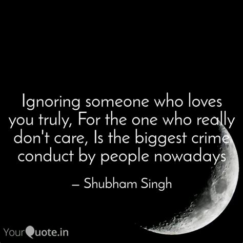 33 Quotes On Ignoring Someone You Love