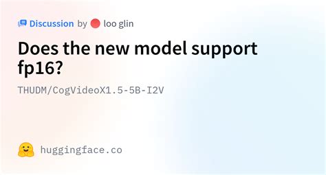 THUDM CogVideoX1 5 5B I2V Does The New Model Support Fp16