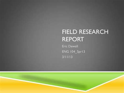 PPT Field Research Report PowerPoint Presentation Free Download ID 2341575