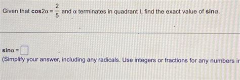 Solved Given That Cos2alpha And Alpha Terminates In Quadrant