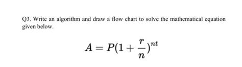 Solved Q3 Write An Algorithm And Draw A Flow Chart To Solve