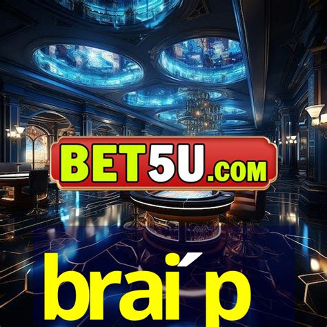 Brai´p