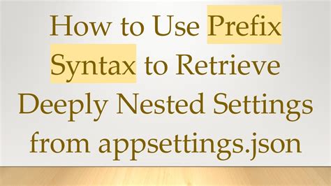 How To Use Prefix Syntax To Retrieve Deeply Nested Settings From