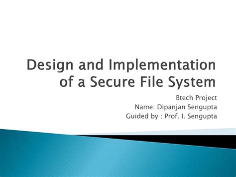 Ppt Design And Implementation Of A Secure File System Powerpoint