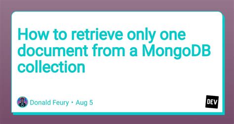 How To Retrieve Only One Document From A Mongodb Collection Rdevto