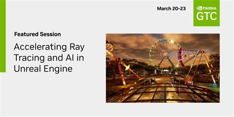 Bryon Desaulniers On Linkedin Gtc 2023 Accelerating Ray Tracing And Ai In Unreal Engine S51851