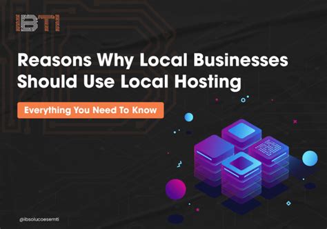 Ibti Blog 11 Reasons Why Local Businesses Should Use Local Hosting