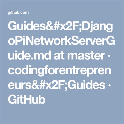 guides djangopinetworkserverguide md at master · codingforentrepreneurs