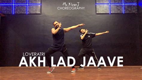 Akh Lad Jaave Loveratri Kiran J Dancepeople Studios Youtube