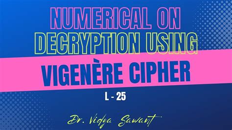 L 25 Numerical On Decryption Using Vigenere Cipher Youtube