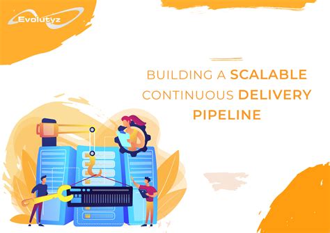 Building A Scalable Continuous Delivery Pipeline Evolutyz