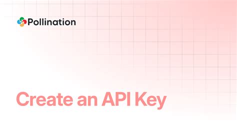 Create An Api Key Pollination Docs