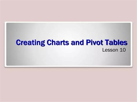 PPT Creating Charts And Pivot Tables PowerPoint Presentation Free Download ID