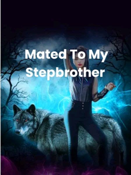 Mated To My Stepbrother Chapter 5 Novel Fire