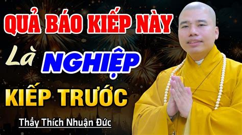Quả Báo đời này là Nghiệp kiếp trước Luật Nhân Quả không bỏ sót 1 ai