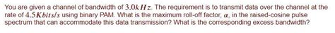 Solved You Are Given A Channel Of Bandwidth Of 3 0kHz The Chegg Com