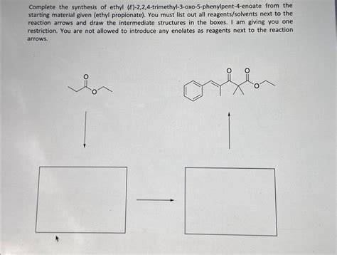 Solved Complete The Synthesis Of Ethyl Chegg