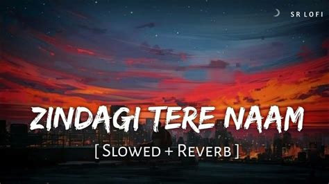 Zindagi Tete Naam Ki Slowed Youtube