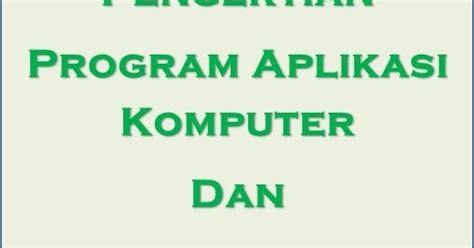 Mengenal Program Aplikasi Komputer Dan Jenisnya