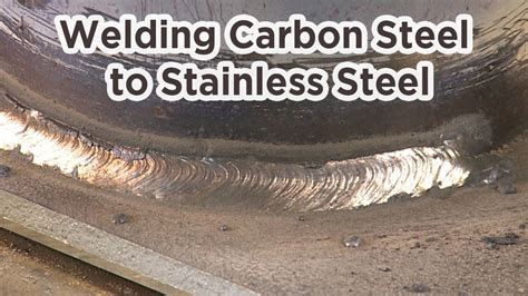 Welding Carbon Steel To Stainless Steel Tips And Techniques
