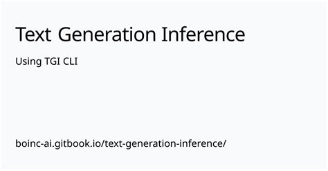 Using TGI CLI Text Generation Inference