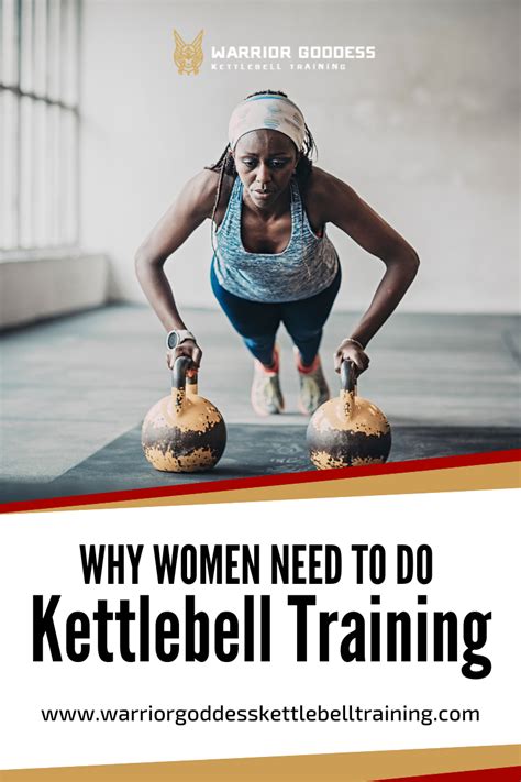 Why Women Need To Do Kettlebell Training Warrior Goddess Kettlebell
