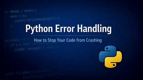 Python Error Handling Explained How To Stop Your Code From Crashing