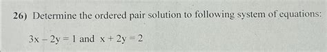 Solved Determine The Ordered Pair Solution To Following