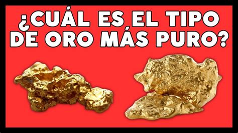 Cuál es el ORO MÁS PURO del mundo en kilates YouTube