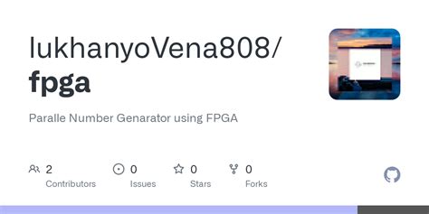 Github Lukhanyovena808fpga Paralle Number Genarator Using Fpga