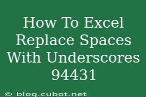 Easy Steps To Replace Spaces With Underscores In Excel