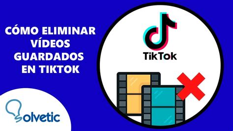 Como Eliminar V Deos Guardados En Tiktok Youtube