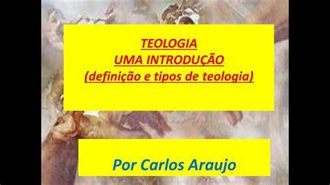 Aula DefiniÇÃo E Tipos De Teologia Youtube