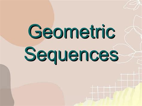 A Geometric Progression Also Known As A Geometric Sequence Is A Mathematical Sequence Of Non