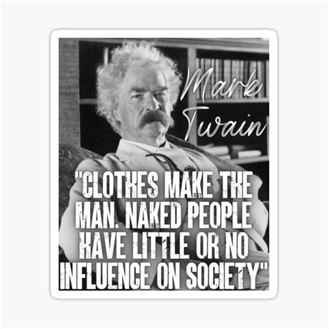 Mark Twain Quotes Best Quotations Signed Pic Graphic Clothes Make