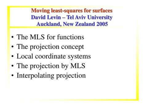 PPT Moving Least Squares For Surfaces David Levin Tel Aviv University Auckland New Zealand